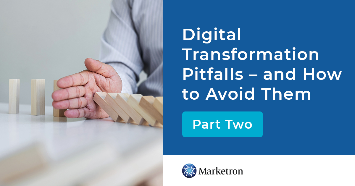 Digital Transformation Pitfalls – and How to Avoid Them, Part Two - Marketron Broadcast Solutions