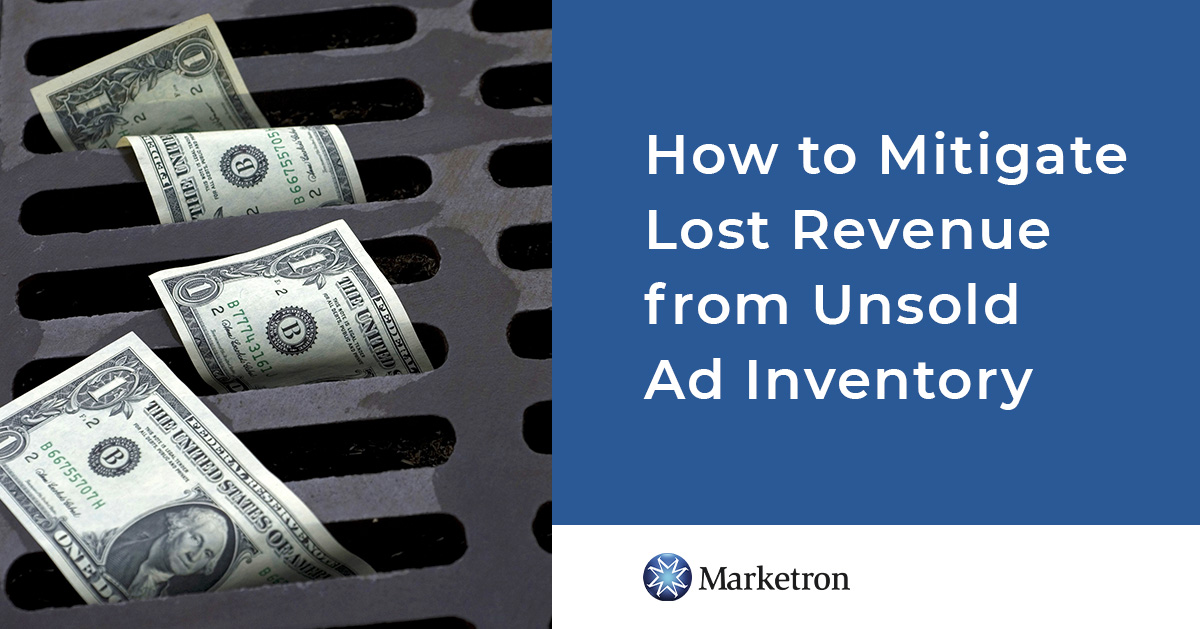 Mitigate Lost Revenue from Unsold Ad Inventory | Marketron