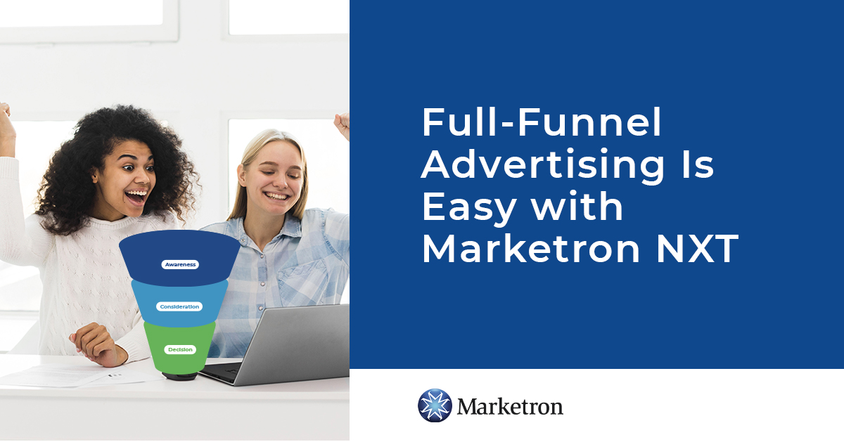 Full-Funnel Advertising with Marketron NXT | Marketron