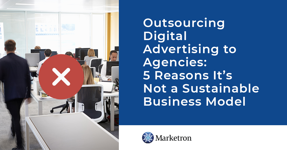 Outsourcing Digital Advertising Not Sustainable | Marketron