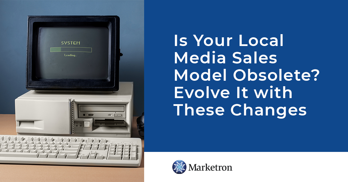 Evolve Your Local Media Sales Model for Success | Marketron