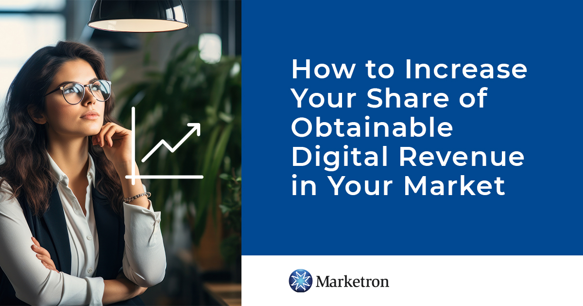 Grow Your Share of Obtainable Digital Revenue | Marketron